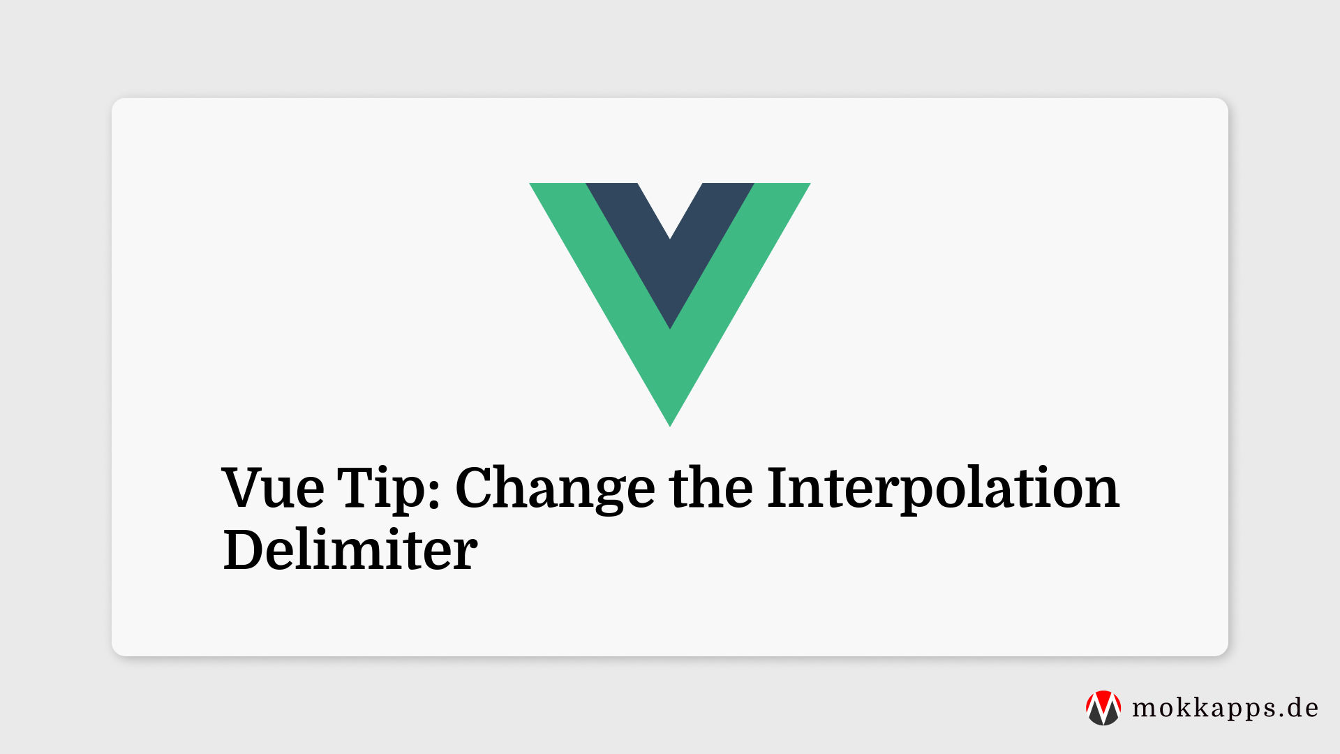 Vue Tip: Change the Interpolation Delimiter - Michael Hoffmann ... Vue Tip: Change the Interpolation Delimiter - Michael Hoffmann ...